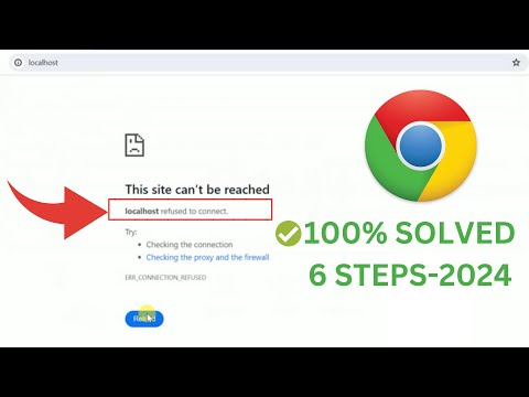 ✅(6)2024 FIX - Localhost Refused To Connect in Google Chrome Windows 10/11/8/7
