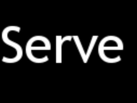 How to Pronounce Serve