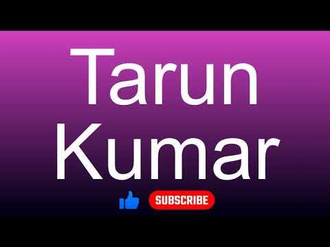 How to correctly pronounce - Tarun Kumar