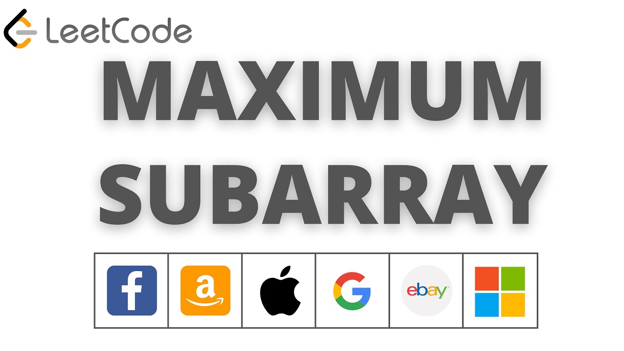 Maximum Subarray Amazon, Google, Facebook Coding Interview Question - Leetcode 53