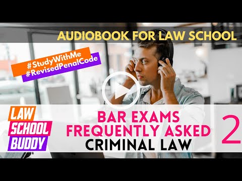 BAR Exam Review Criminal Law #2 Frequently Asked Questions