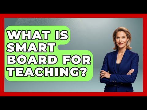 What Is Smart Board For Teaching? - Childhood Education Zone