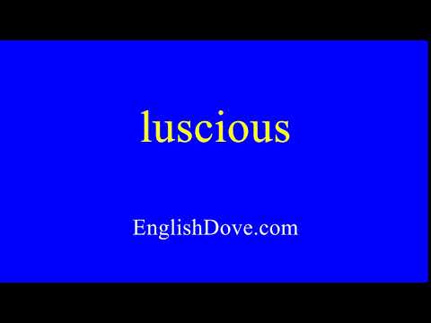 How to pronounce luscious in American English.