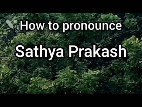 How to Pronounce Sathya Prakash