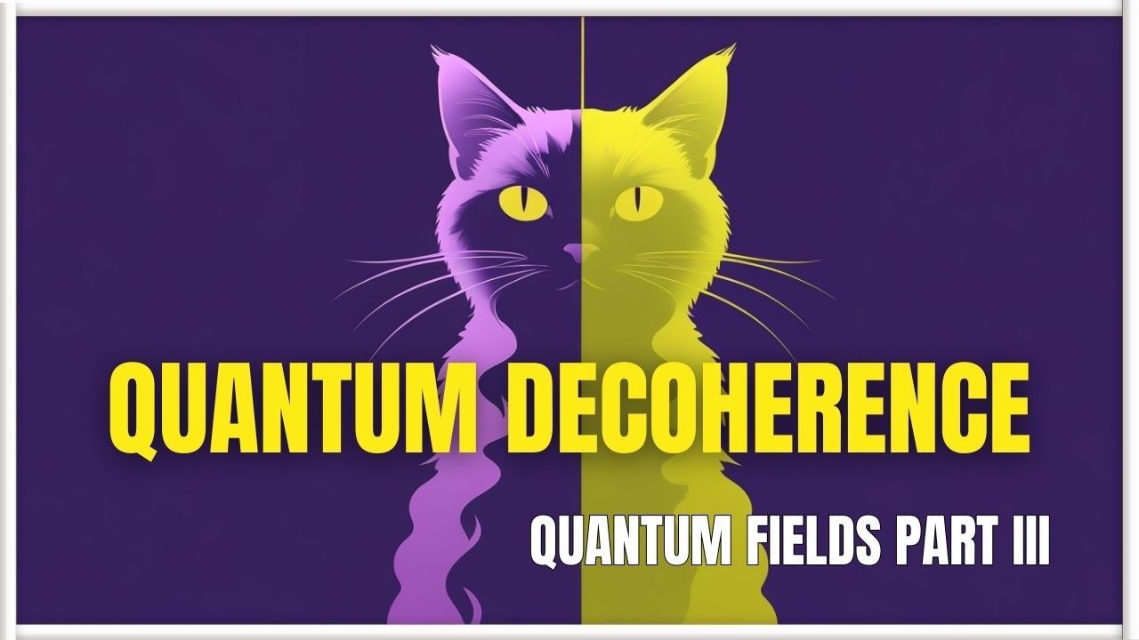 Why the Quantum Looks Solid: Quantum Decoherence Explained | Part 3