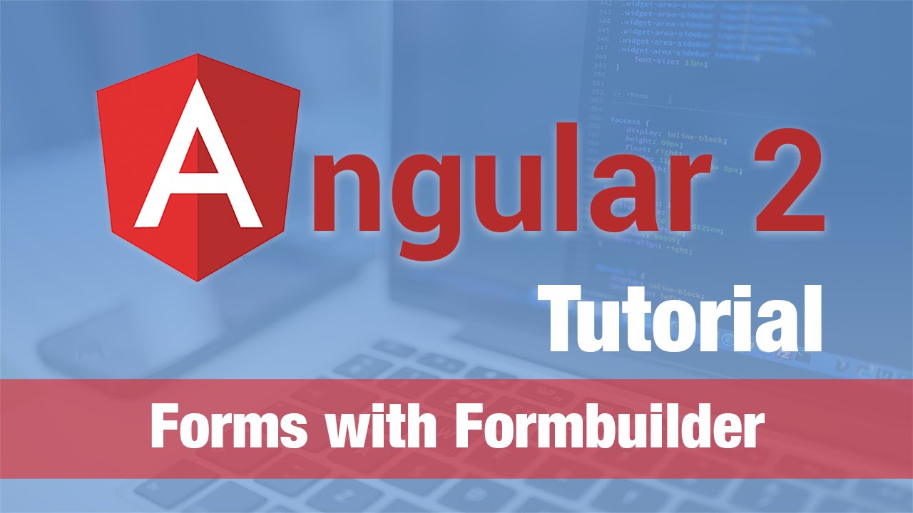 Angular 2 Tutorial (2016) - Forms using Angular 2 Formbuilder