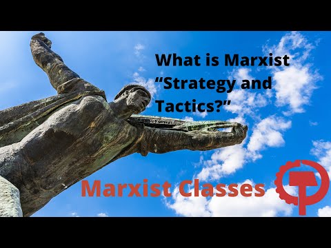 What is Marxist “Strategy and Tactics”?