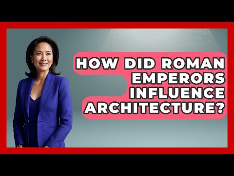 How Did Roman Emperors Influence Architecture? - All About Rome