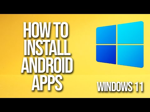 How To Install Android Apps Windows 11 Tutorial