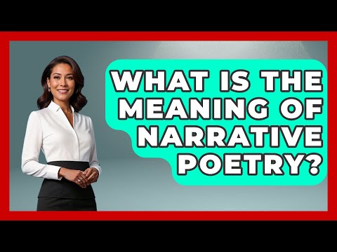 What Is The Meaning Of Narrative Poetry? - Tales And Texts