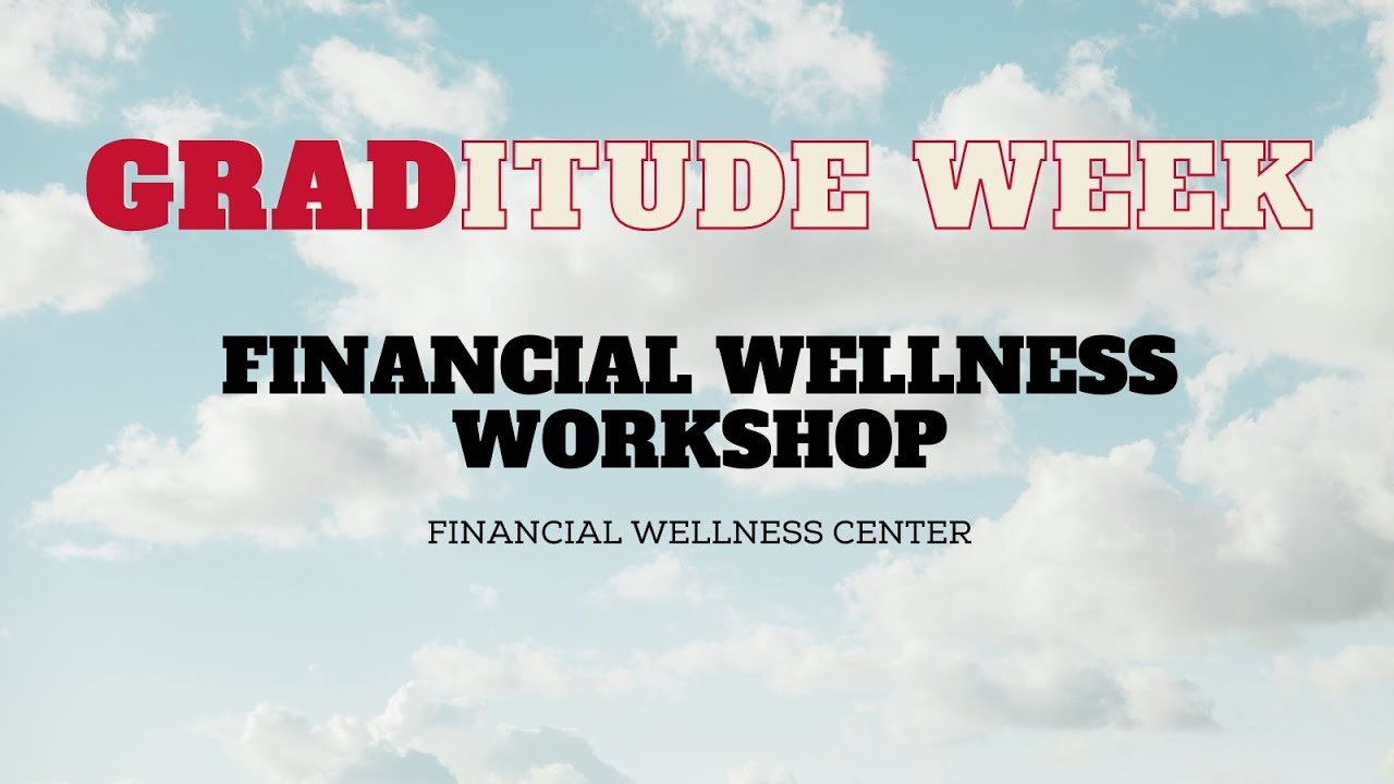 Financial Wellness Workshop | GRADitude Week 2022 | University of Utah