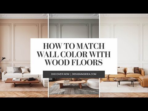 How to Match Wall Color With Wood Floors