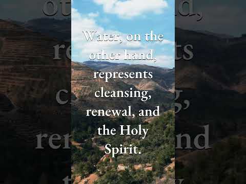 What does Fire and Water symbolize in the Bible?