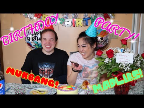 BIRTHDAY PARTY! | MUKBANG! | MADLIBS!