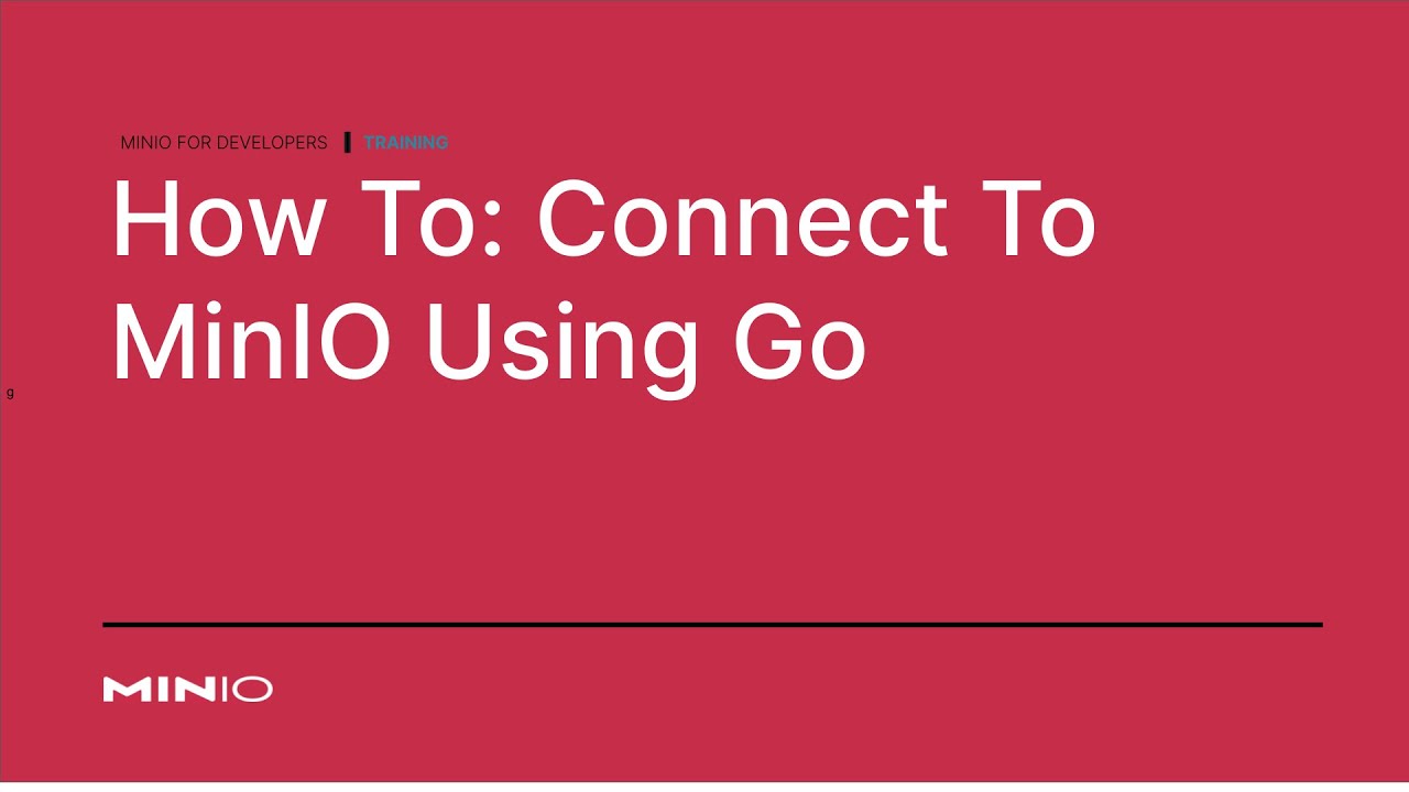 How To Connect To MinIO Using Go