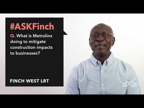 #ASKFinch - What is Metrolinx doing to mitigate construction impacts to businesses?