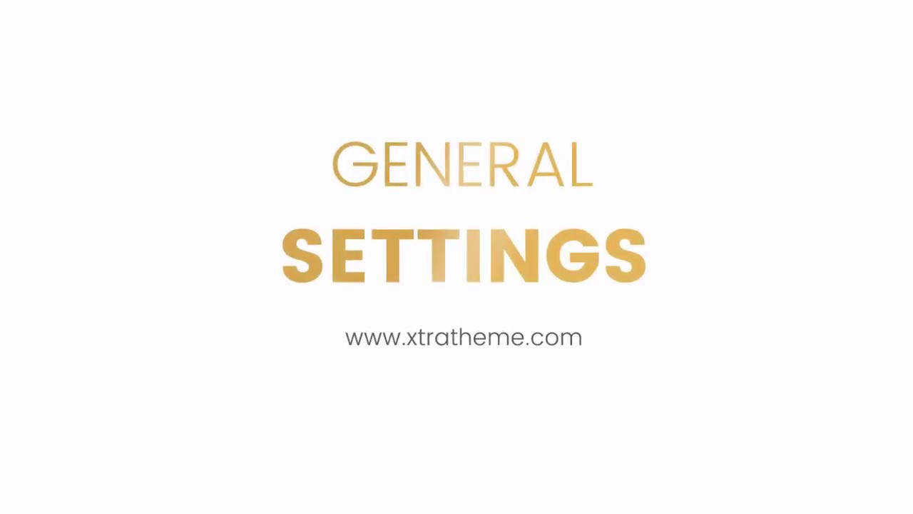 General Settings - Xtra WordPress Theme