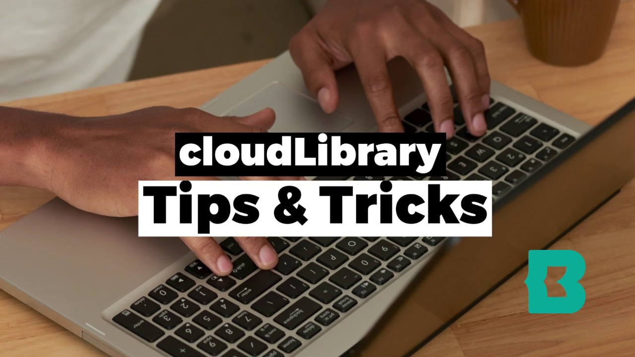 cloudLibrary Tips and Tricks