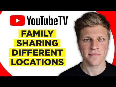 YouTube TV Family Sharing Different Locations (2025)