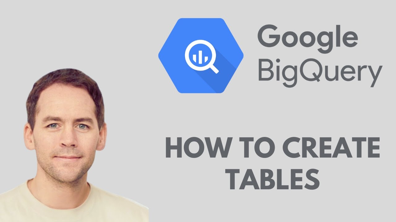How to create Google BigQuery Tables