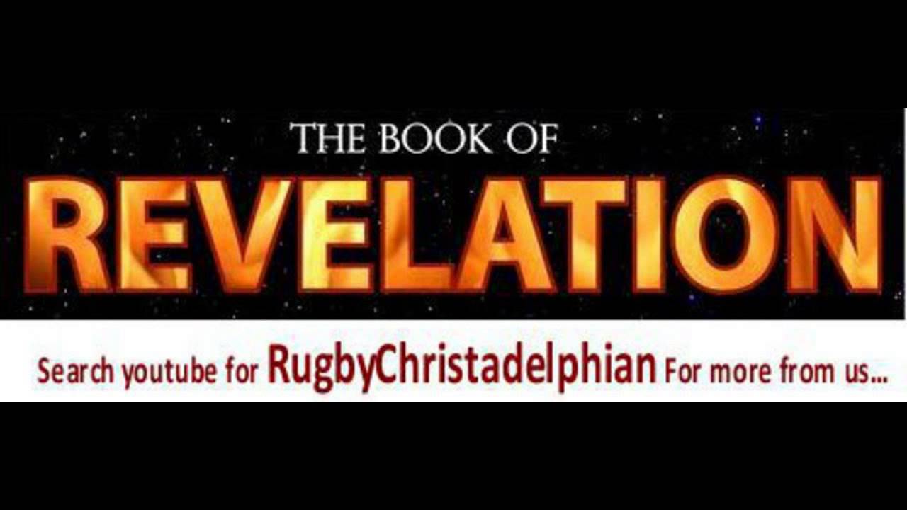A verse by verse Study of the Apocalypse Part 83 Revelation 16:16 Christadelphians