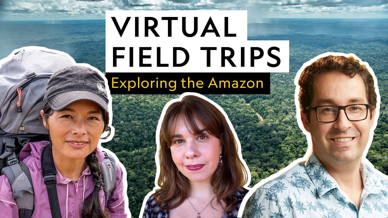 Virtual Field Trip | Exploring the Amazon