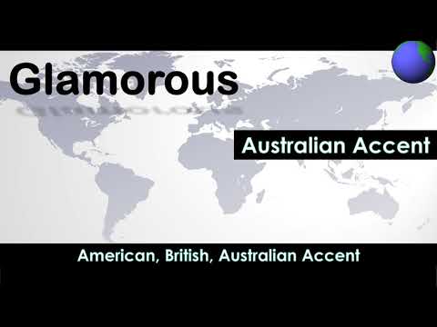 Glamorous How to Pronounce Glamorous in Australian Accent, British Accent, American Accent