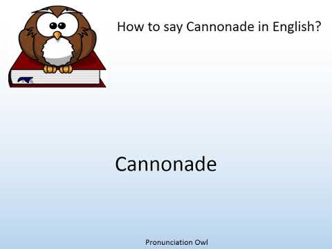 How to say Cannonade in English? - Pronunciation Owl