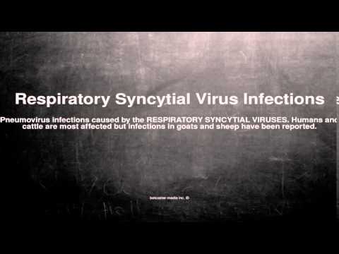Medical vocabulary: What does Respiratory Syncytial Virus Infections mean
