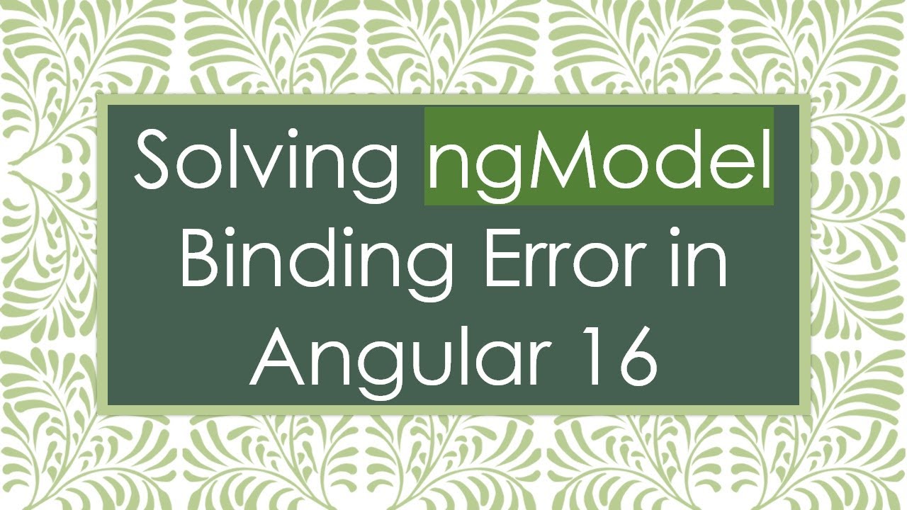 Solving ngModel Binding Error in Angular 16