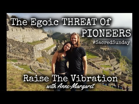 The Egoic THREAT Of PIONEERS
