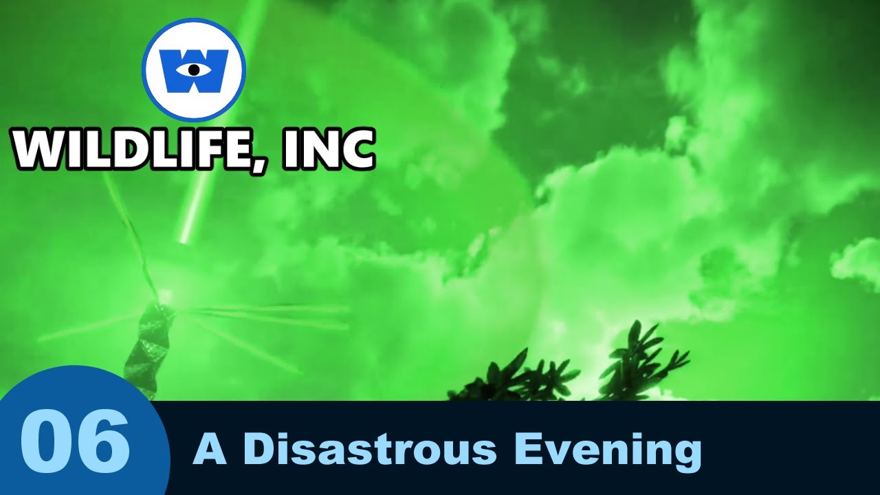 Wildlife Inc. - Part 06 - A Disastrous Evening