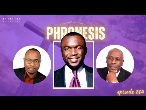 Phronesis Episode 264 Sep 16, 2023.Apostle Humphrey Oseni,Pastor Guelord Lukama.