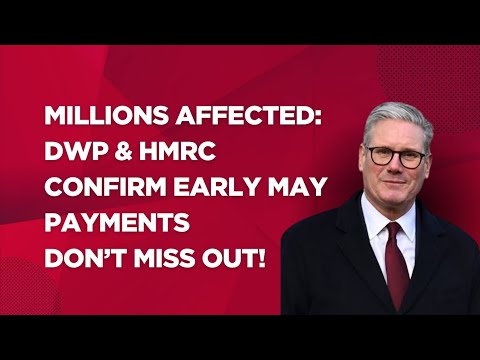 Early Payments Confirmed for May Bank Holidays – DWP, HMRC & Scotland