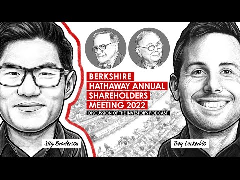 Berkshire Hathaway Annual Shareholders Meeting 2022 | Discussion of The Investor's Podcast