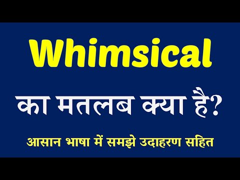 Whimsical meaning in Hindi | Explained Whimsical With Using Sentence