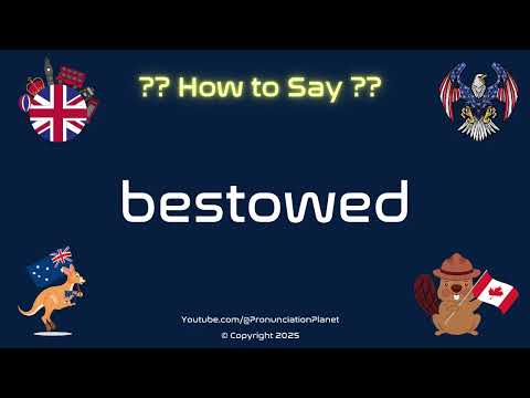 🎁 👑 How to Pronounce bestowed? (CORRECTLY) | Pronunciation Planet