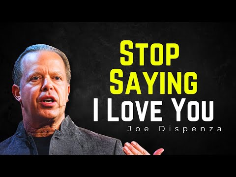 Stop Saying ‘I Love You’—Say THIS Instead & Watch Him Melt - Joe Dispenza