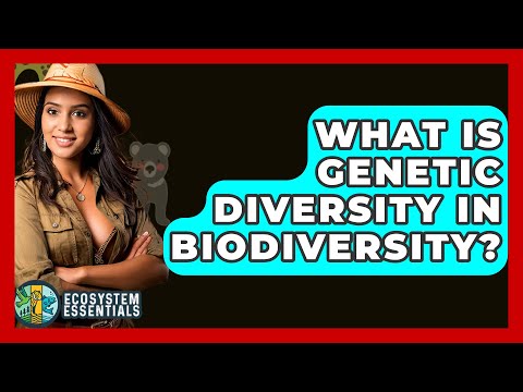 What Is Genetic Diversity In Biodiversity? - Ecosystem Essentials