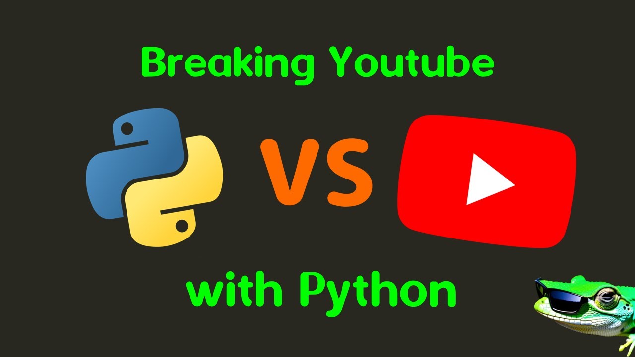 Breaking Youtube with Python.