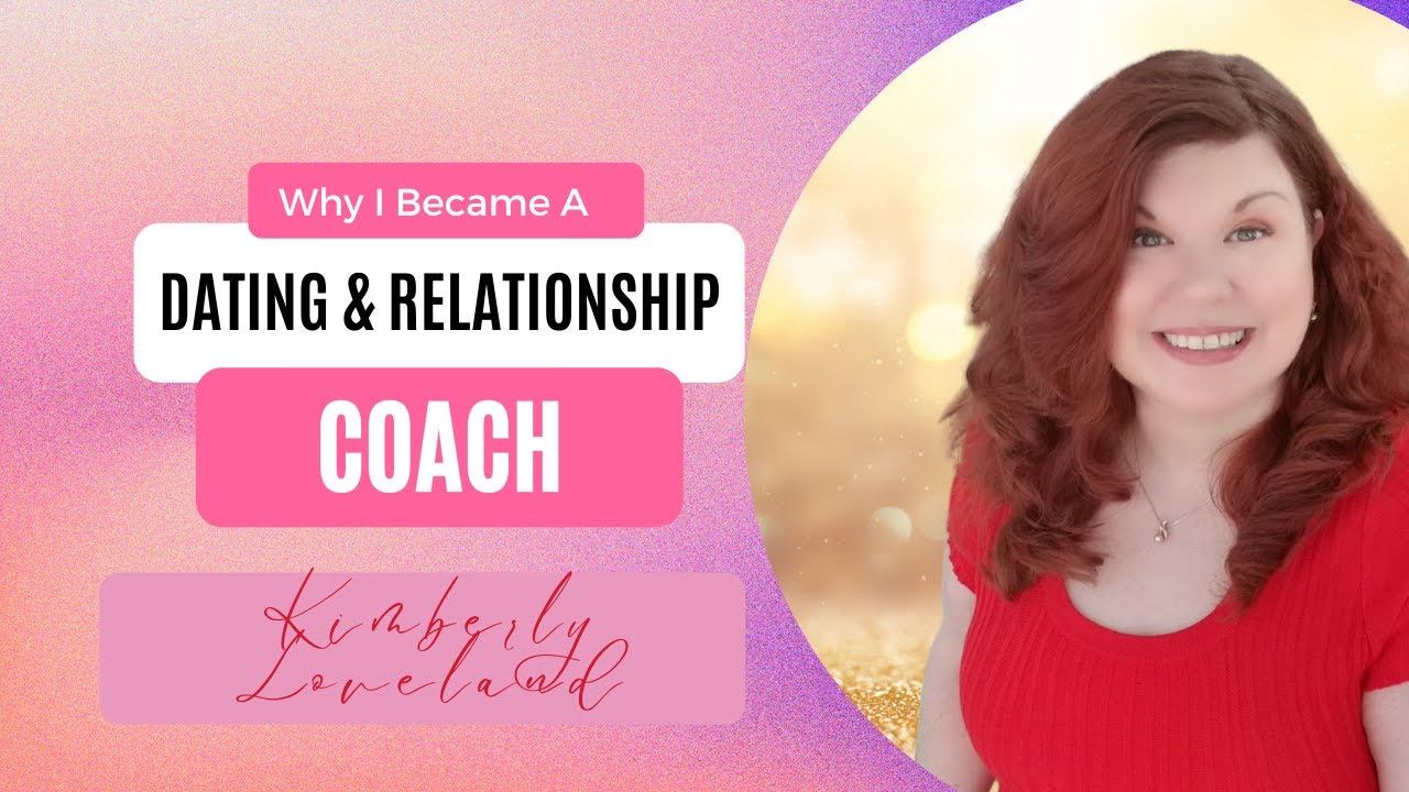 Why I Became a Dating & Relationship Coach