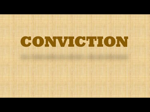 Conviction - Meaning and Usage in a sentence