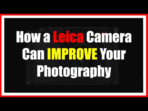 π΄ How a Leica Camera Can IMPROVE Your Photography! (Share With Your Photographer Friends!)