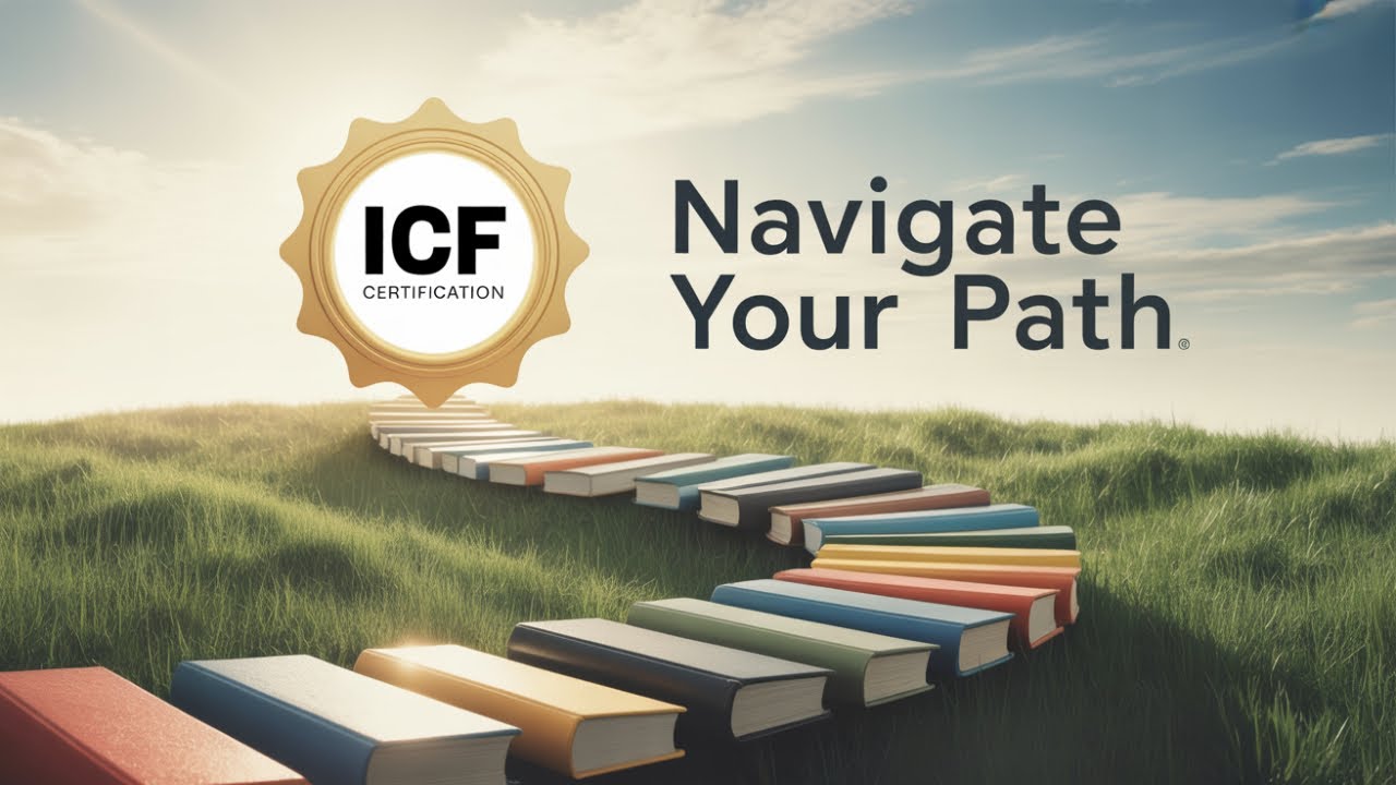 ACC, PCC, MCC | The Complete ICF Credentialing Roadmap