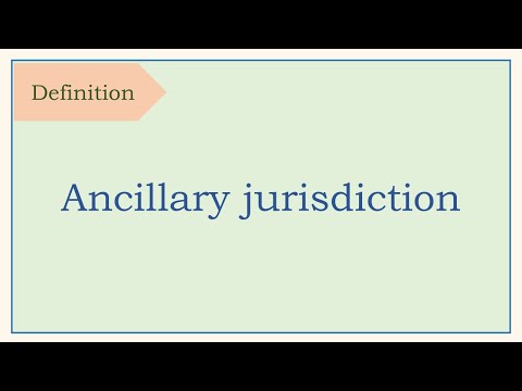 Legal term, definition, Ancillary jurisdiction
