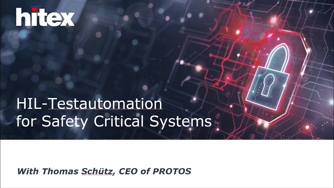 Hitex-Webinar with PROTOS: HIL Testautomation for Safety Critical Systems