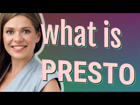Presto | meaning of Presto