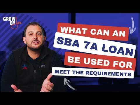 What can an SBA 7a Loan Be Used For - Meet the Requirements