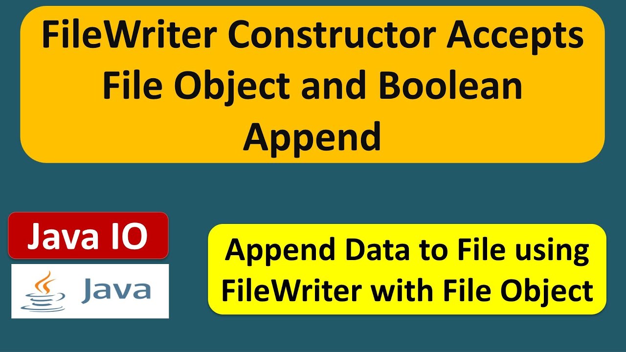FileWriter Constructor Accepts File Object and Boolean Append | Java IO | Java Tutorial