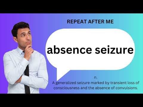 How to SAY and USE 'ABSENCE SEIZURE'